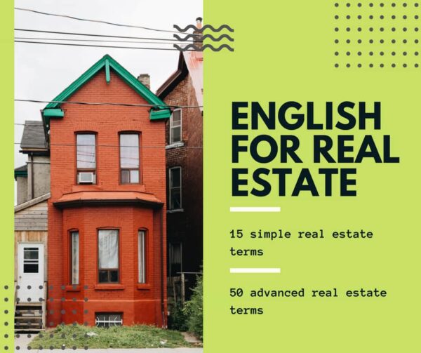 English for Real Estate - 15 simple terms and 50 advanced terms